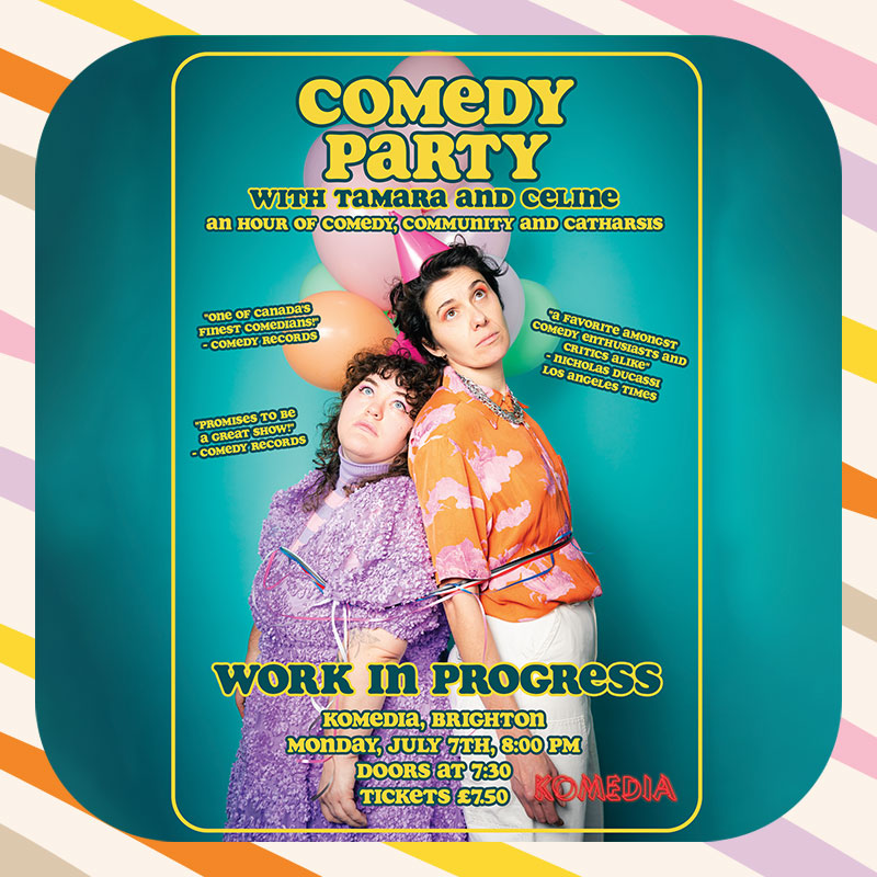 Comedy Party with Tamara & Celine | Komedia Brighton